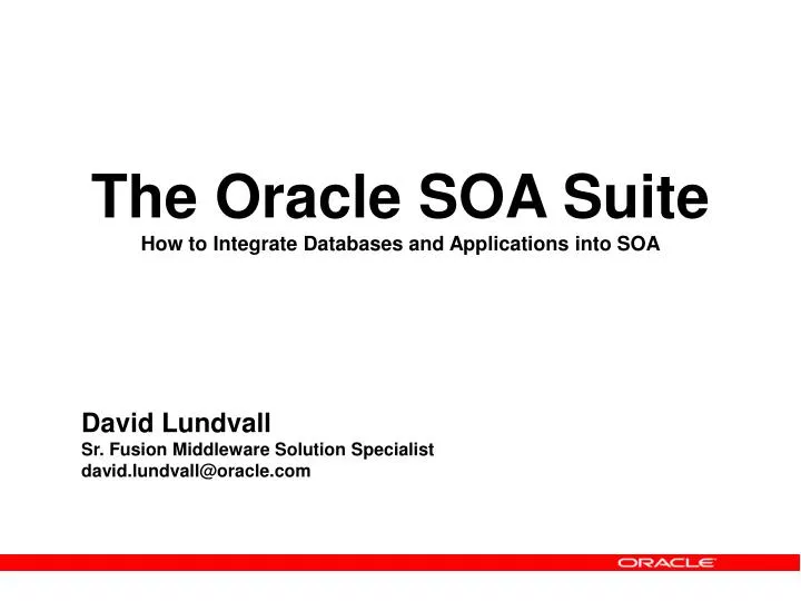 PPT - The Oracle SOA Suite How to Integrate Databases and Applications into SOA PowerPoint ...