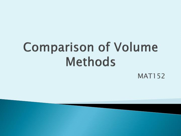 PPT - Comparison of Volume Methods PowerPoint Presentation, free ...