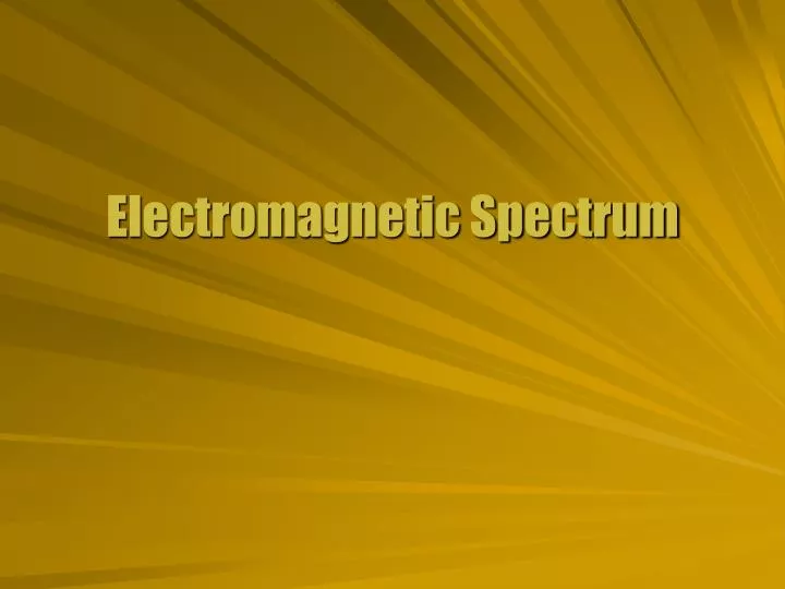 PPT - Electromagnetic Spectrum PowerPoint Presentation, free download ...
