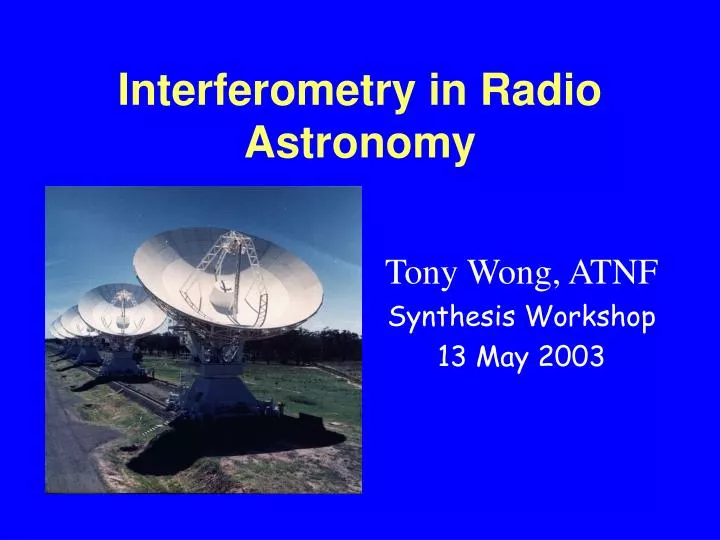 PPT - Interferometry in Radio Astronomy PowerPoint Presentation, free ...