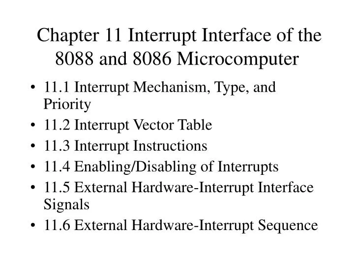 PPT - Chapter 11 Interrupt Interface of the 8088 and 8086 Microcomputer PowerPoint Presentation ...