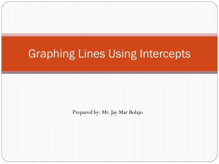 PPT - Graphing Lines Using Intercepts PowerPoint Presentation, free download - ID:397733