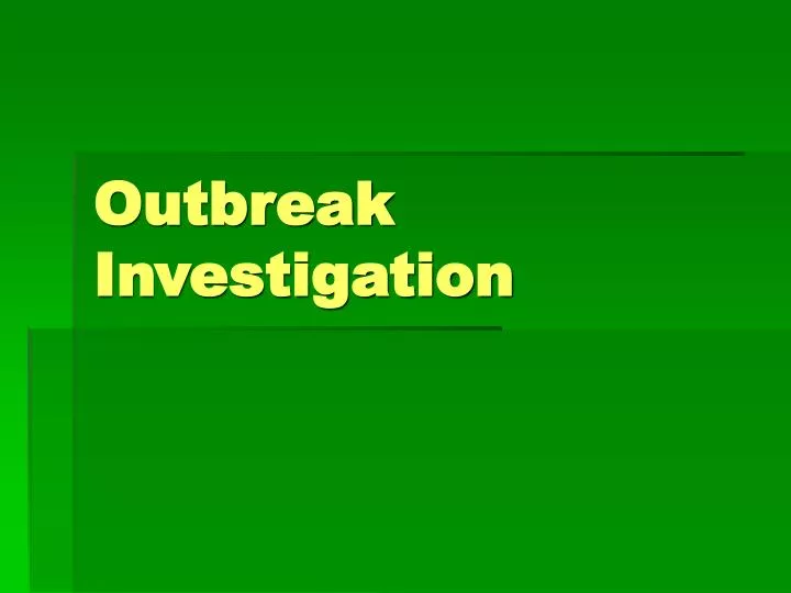 PPT - Outbreak Investigation PowerPoint Presentation, free download ...