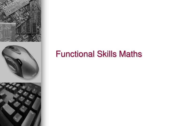 PPT - Functional Skills Level 1 Maths revision PowerPoint Presentation ...