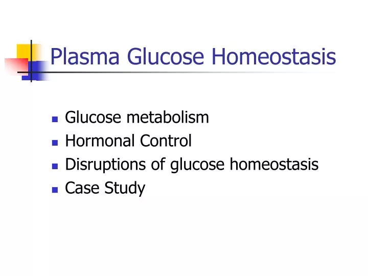 PPT - Plasma Glucose Homeostasis PowerPoint Presentation, free download ...