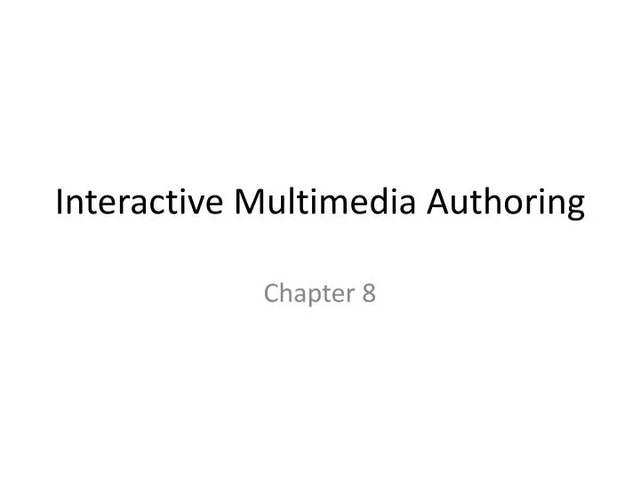 PPT - Interactive Multimedia Authoring PowerPoint Presentation, free download - ID:399341