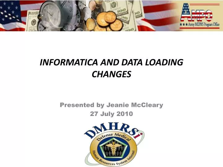 PPT - INFORMATICA AND DATA LOADING CHANGES PowerPoint Presentation ...