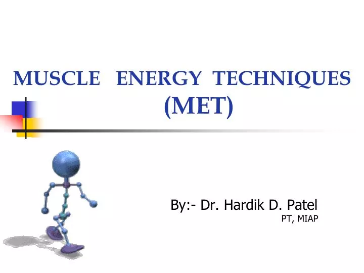 PPT - MUSCLE ENERGY TECHNIQUES (MET) PowerPoint Presentation, free ...