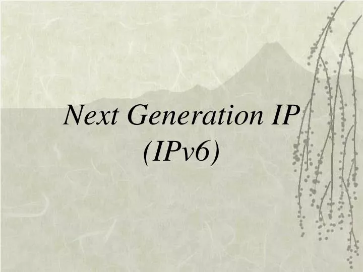 PPT - Next Generation IP (IPv6) PowerPoint Presentation, free download ...
