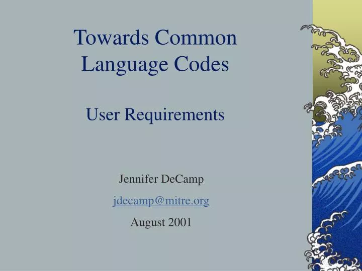 PPT - Towards Common Language Codes User Requirements PowerPoint ...