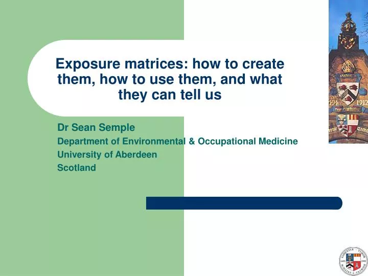 PPT - Exposure matrices: how to create them, how to use them, and what they can tell us ...