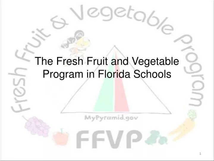 PPT - The Fresh Fruit and Vegetable Program in Florida Schools ...