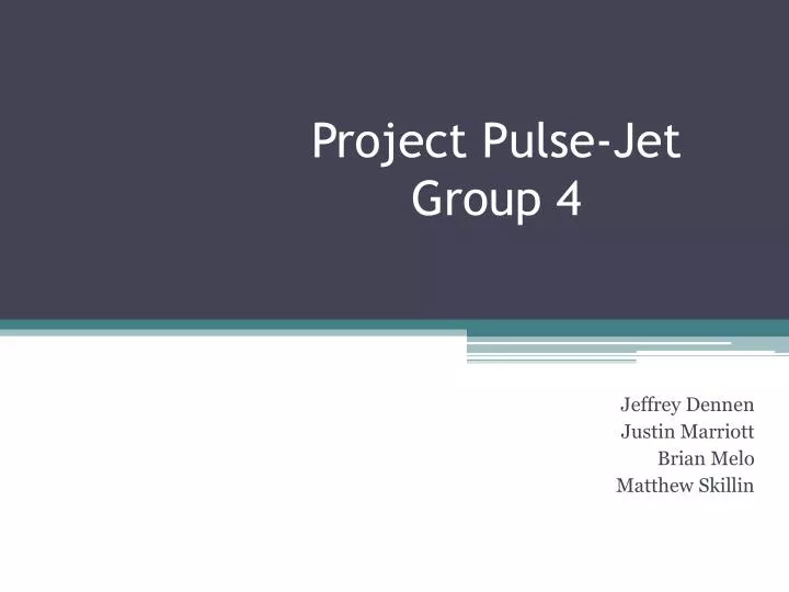 PPT - Project Pulse-Jet Group 4 PowerPoint Presentation, free download ...