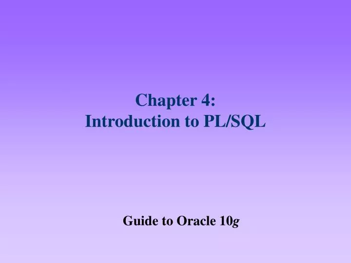 PPT - Chapter 4: Introduction to PL/SQL PowerPoint Presentation, free ...