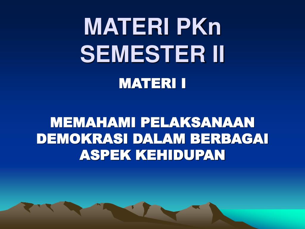PPT - MATERI PKn SEMESTER II PowerPoint Presentation, free download ... PPT - MATERI PKn SEMESTER II PowerPoint Presentation, free download ...