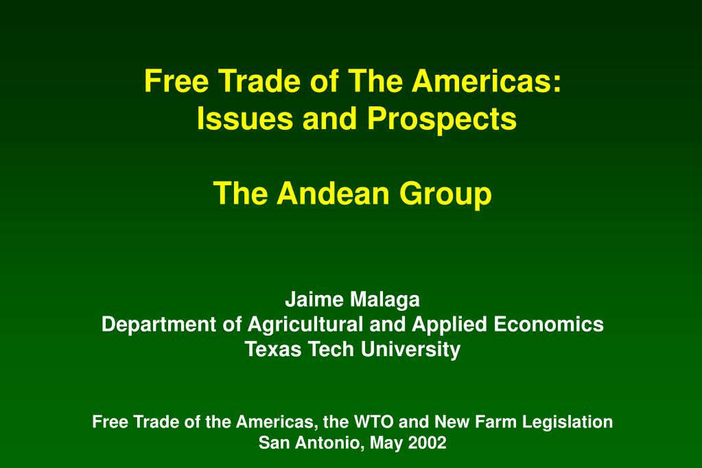 PPT - Free Trade of The Americas: Issues and Prospects The Andean Group ...