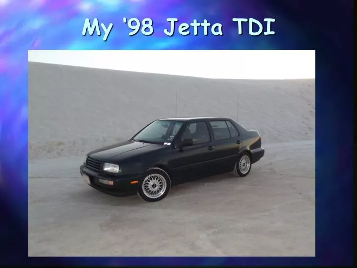 PPT - My ‘98 Jetta TDI PowerPoint Presentation, free download - ID:406807