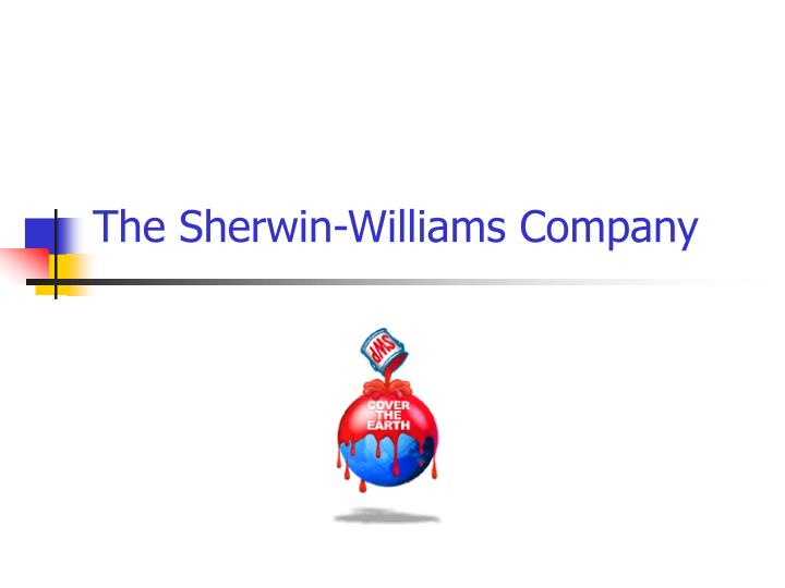 PPT - The Sherwin-Williams Company PowerPoint Presentation - ID:407237