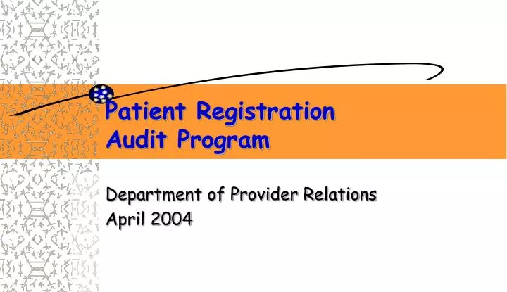 PPT - Patient Registration Audit Program PowerPoint Presentation, free ...