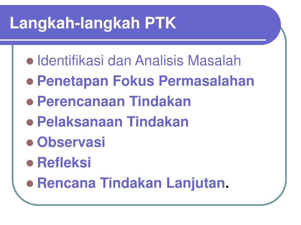 PPT - LANGKAH-LANGKAH PENELITIAN TINDAKAN KELAS PowerPoint Presentation ...