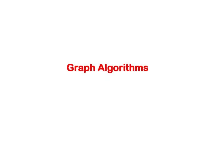 PPT - Graph Algorithms PowerPoint Presentation, free download - ID:409001