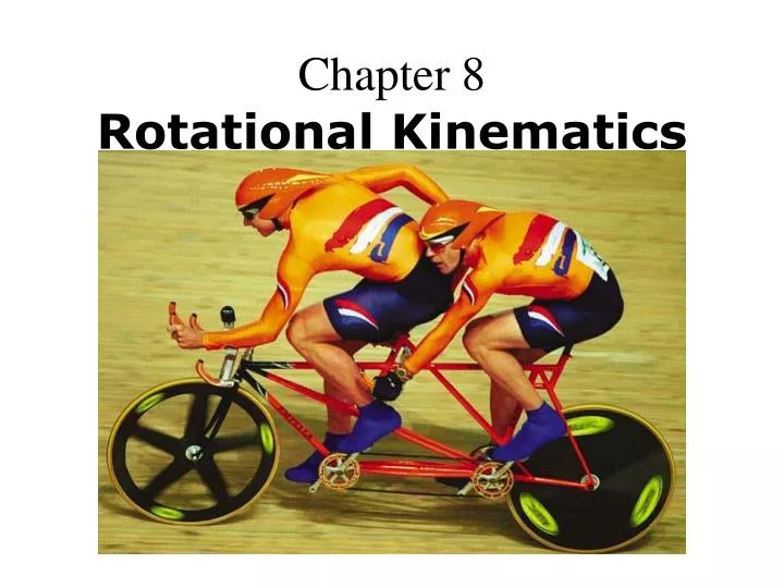 PPT - Chapter 8 Rotational Kinematics PowerPoint Presentation, free ...