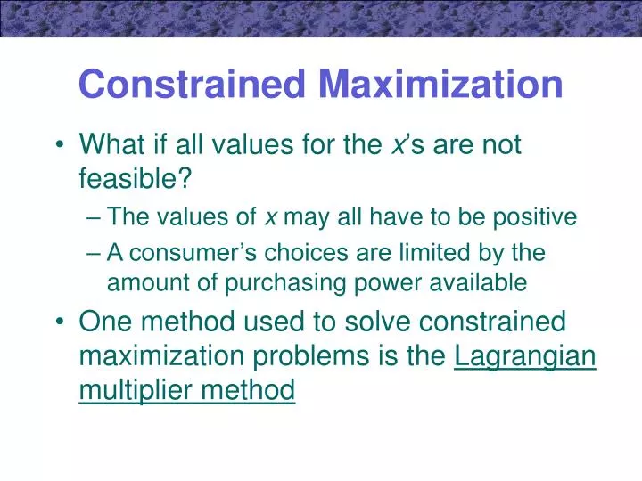PPT - Constrained Maximization PowerPoint Presentation, free download ...