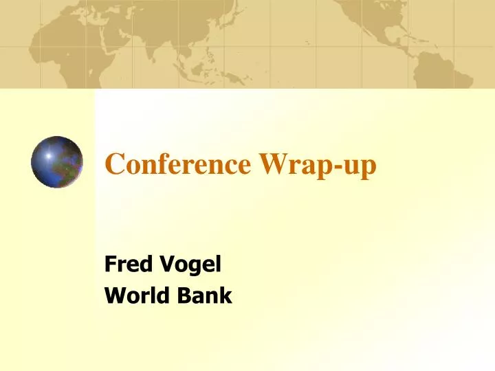 PPT - Conference Wrap-up PowerPoint Presentation, free download - ID:410373