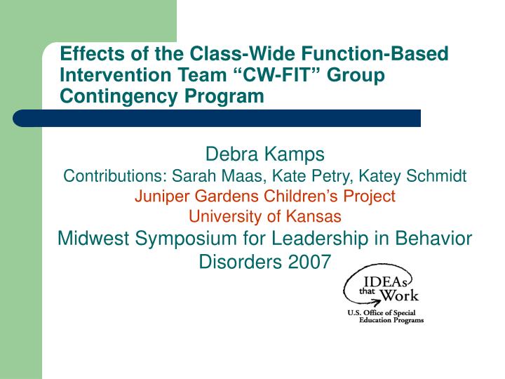 PPT - Effects of the Class-Wide Function-Based Intervention Team “CW ...