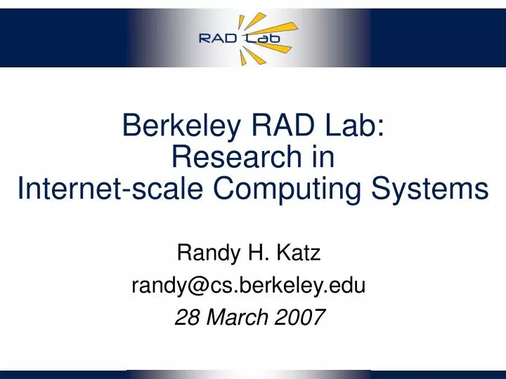 PPT - Berkeley RAD Lab: Research in Internet-scale Computing Systems ...