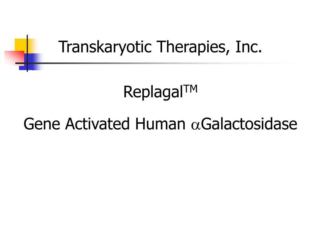 PPT - Replagal TM Gene Activated Human a Galactosidase PowerPoint ...