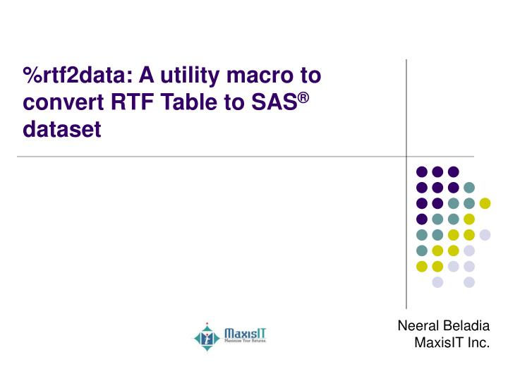 PPT - %rtf2data: A utility macro to convert RTF Table to SAS ® dataset ...