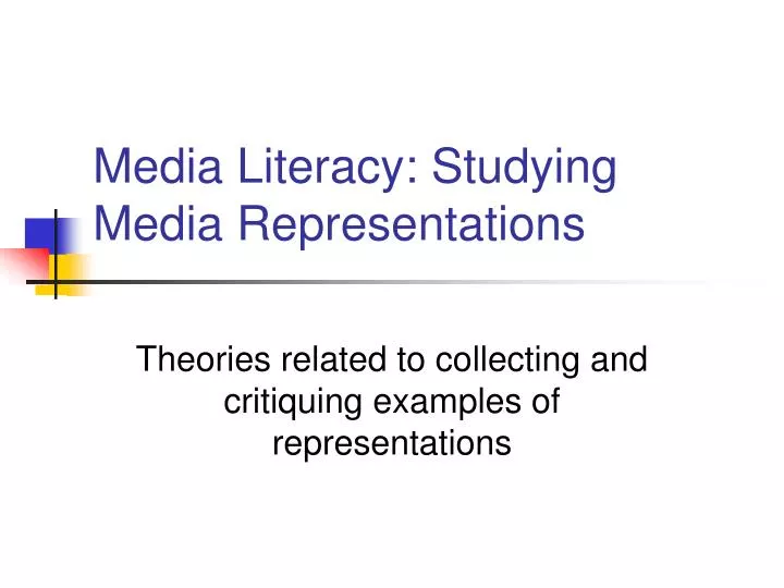 PPT - Media Literacy: Studying Media Representations PowerPoint ...