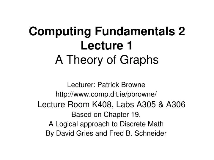 PPT - Computing Fundamentals 2 Lecture 1 A Theory of Graphs PowerPoint ...