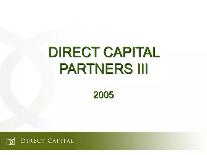 PPT - DIRECT CAPITAL PARTNERS III PowerPoint Presentation, free ...