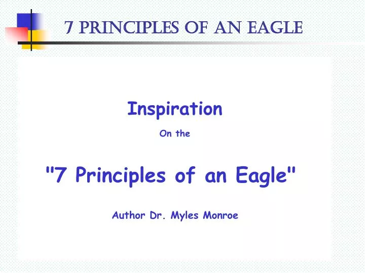 PPT - 7 PRINCIPLES OF AN EAGLE PowerPoint Presentation, free download ...
