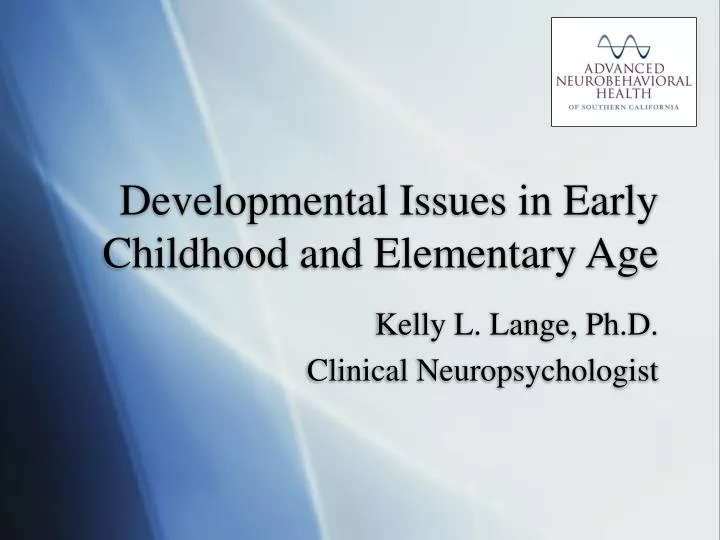 PPT - Developmental Issues in Early Childhood and Elementary Age ...