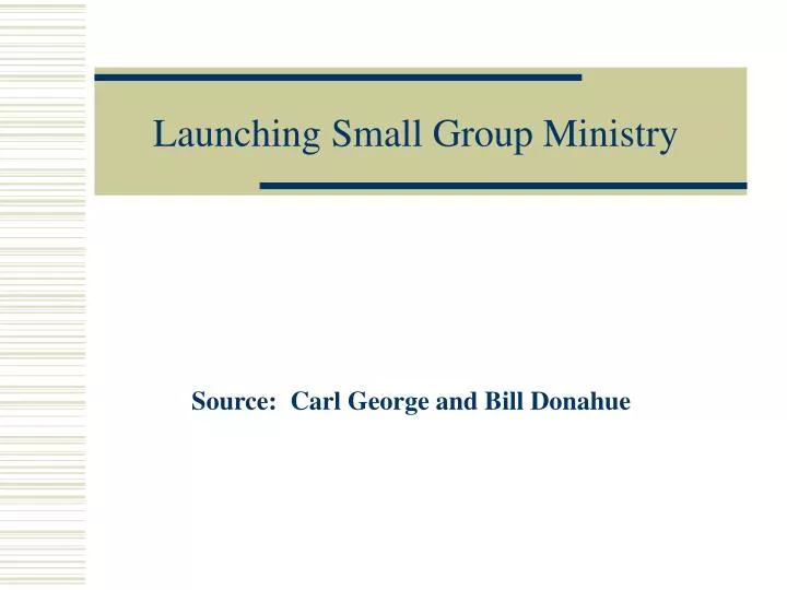 PPT - Launching Small Group Ministry PowerPoint Presentation, free ...