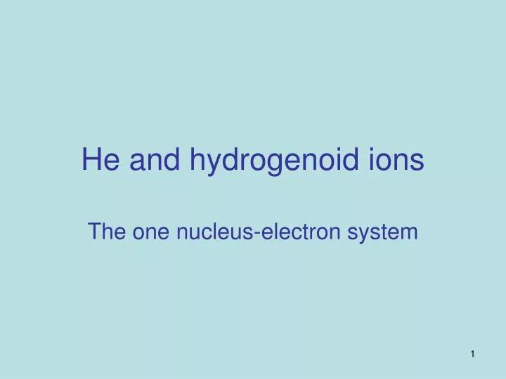 PPT - He and hydrogenoid ions PowerPoint Presentation, free download ...