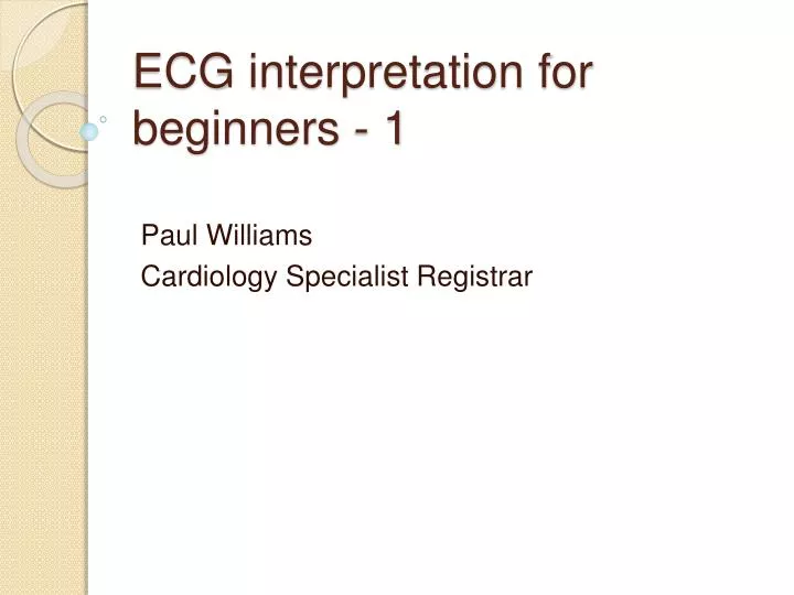 PPT - ECG interpretation for beginners - 1 PowerPoint Presentation ...