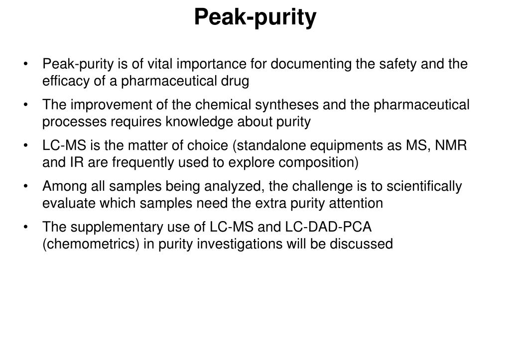 PPT - Peak-purity by LC-MS and LC-DAD Knut Dyrstad Erlend Hvattum ...