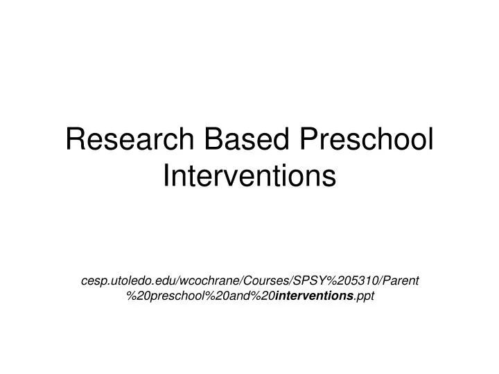 PPT - Research Based Preschool Interventions PowerPoint Presentation ...