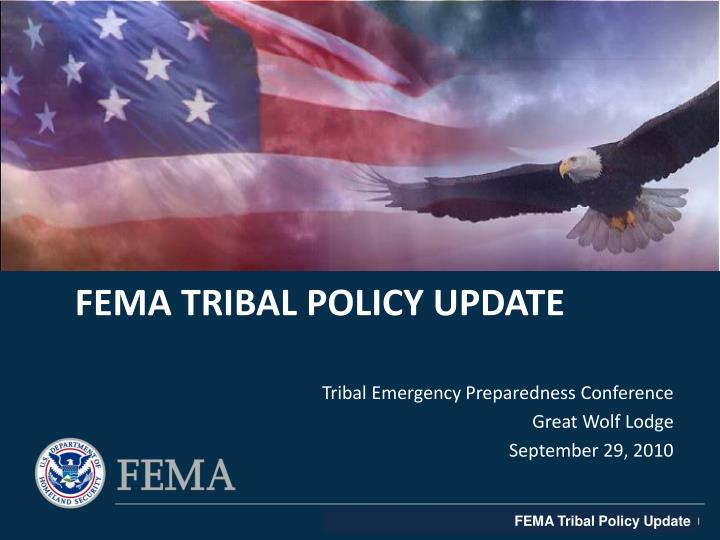 PPT - FEMA Tribal Policy update PowerPoint Presentation, free download ...