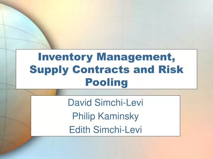 PPT - Inventory Management, Supply Contracts and Risk Pooling ...