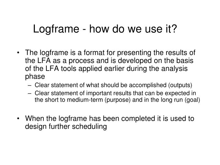 PPT - Developing the Logical Frame Work Matrix PowerPoint Presentation ...