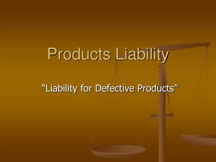 PPT - Products Liability PowerPoint Presentation, free download - ID:421212