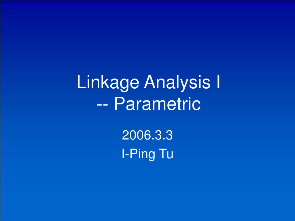 PPT - Linkage Analysis I -- Parametric PowerPoint Presentation, free ... PPT - Linkage Analysis I -- Parametric PowerPoint Presentation, free ...
