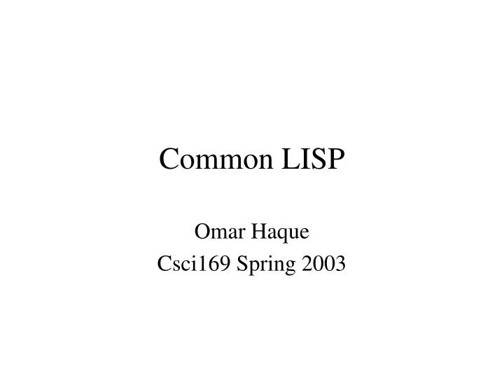 Ppt Common Lisp Powerpoint Presentation Free Download Id 422288