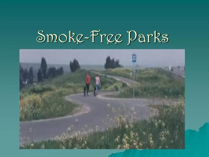 PPT - Smoke-Free Parks PowerPoint Presentation, free download - ID:422483