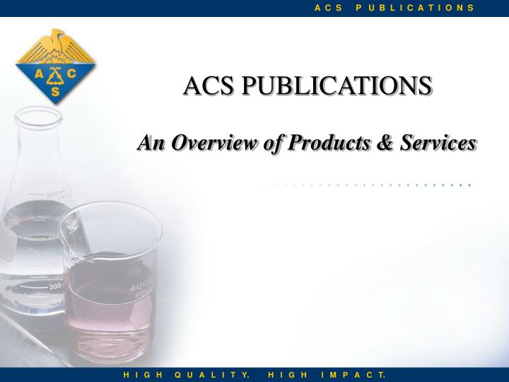 PPT - ACS PUBLICATIONS An Overview of Products & Services PowerPoint ...